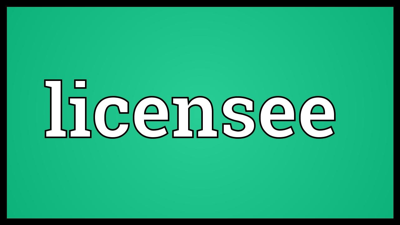 Licensee Meaning