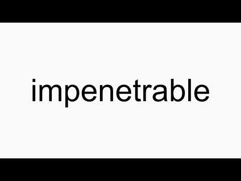 How to pronounce impenetrable