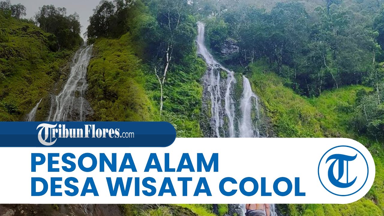 Pesona Alam dari Desa Wisata Colol di Manggarai Timur NTT, Punya 2 Air ...