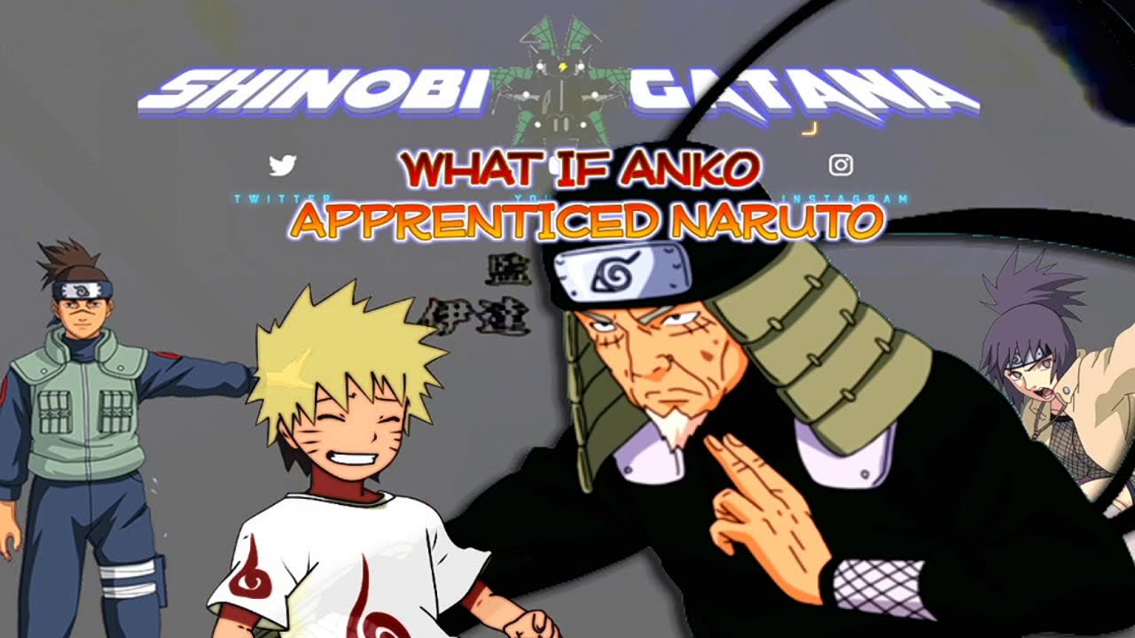 WHAT IF MITARASHI ANKO APPRENTICED NARUTO? (Reupload)