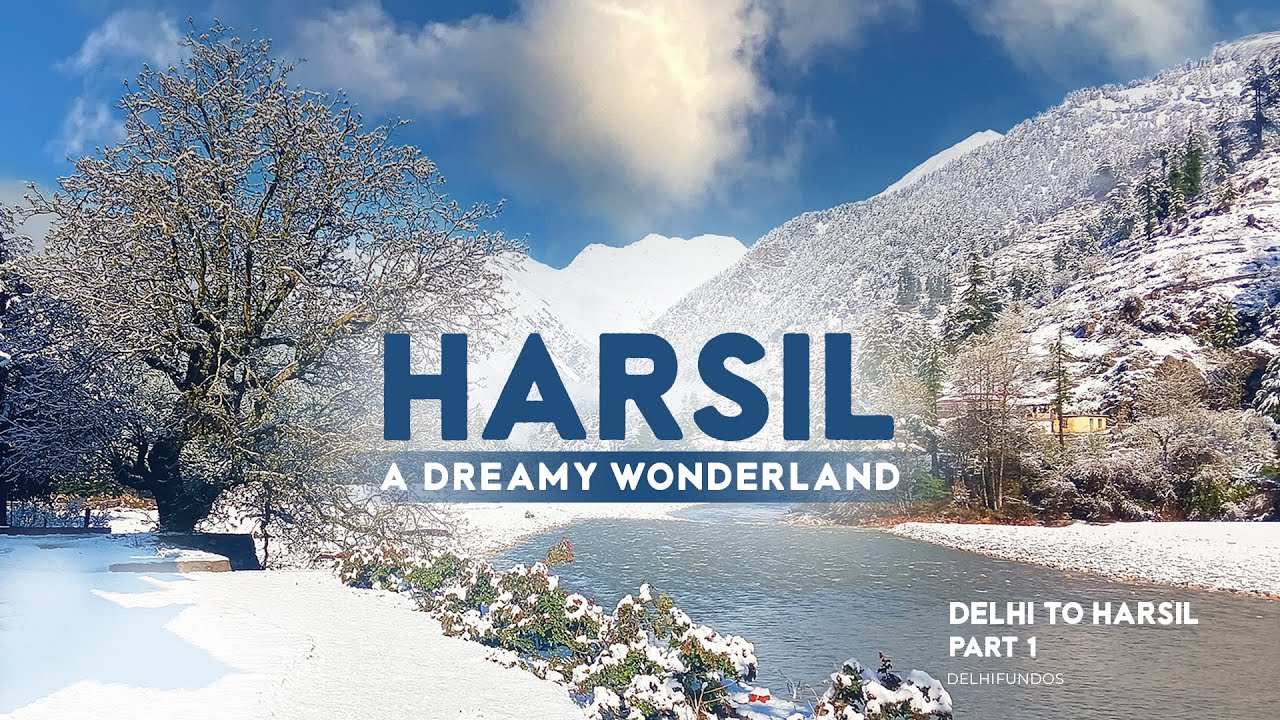 The Ultimate Guide to Harsil-Uttarakhand: Everything You Need to Know ...