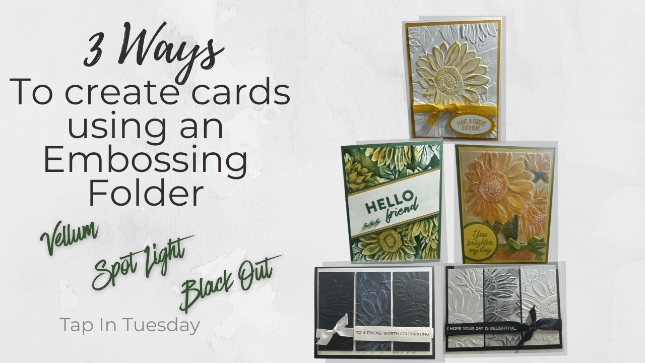 Embossing Folder Magic! Blackout, Vellum & Spotlight Techniques