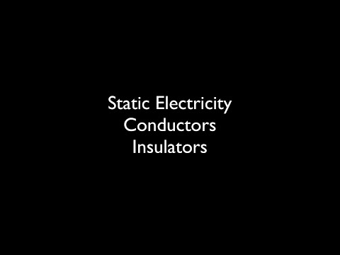 Static Electricity along with Conductors and Insulators