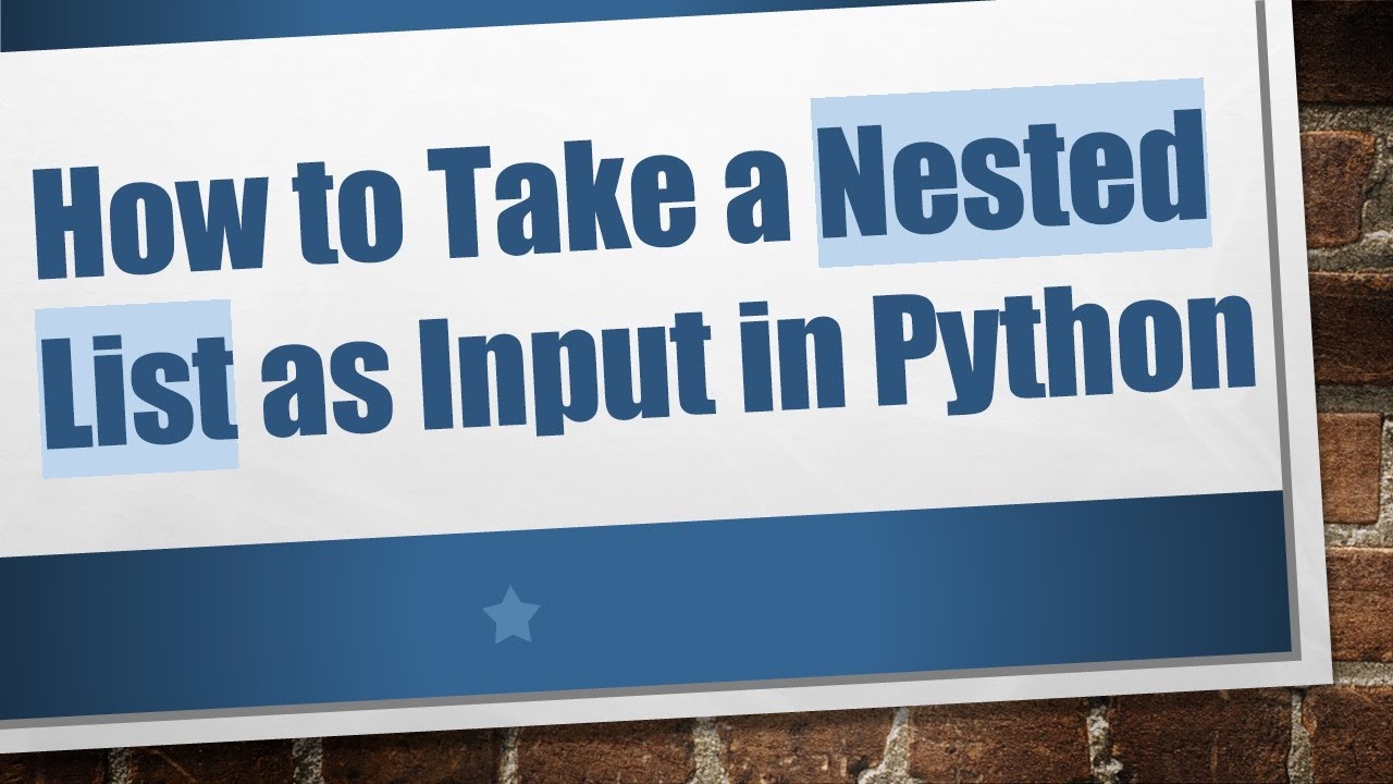 How to Take a Nested List as Input in Python