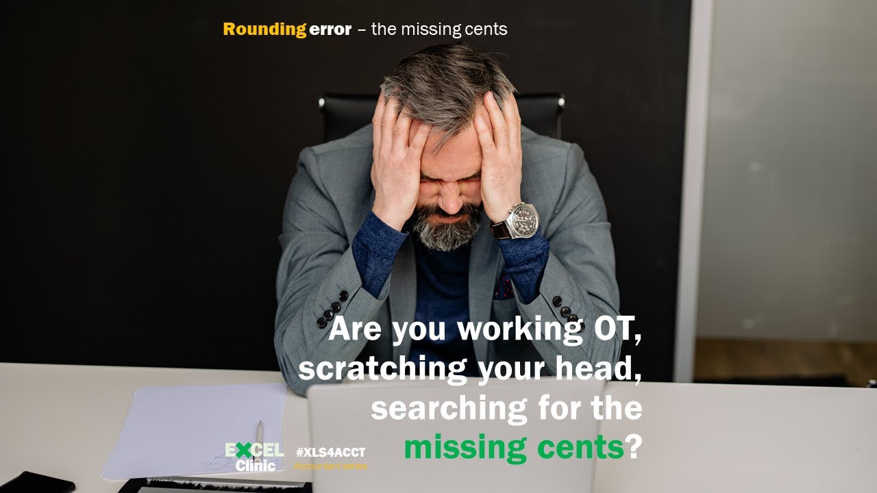 Excel Clinic | Rounding error -- the missing cents