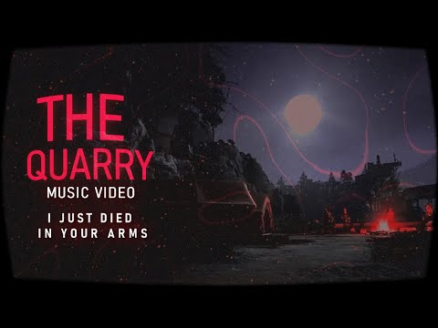 Steam Community :: Video :: THE QUARRY MUSIC VIDEO I JUST DIED IN YOUR ARMS