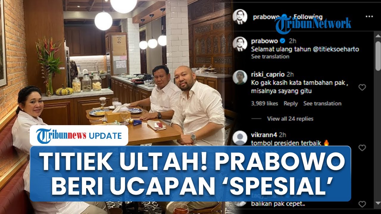 Prabowo Beri Ucapan ke Titiek Soeharto yang Ulang Tahun, Unggah Momen Berharga meski di Luar ...