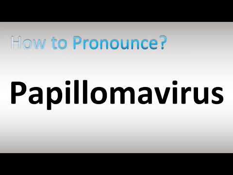 How to Pronounce Papillomavirus