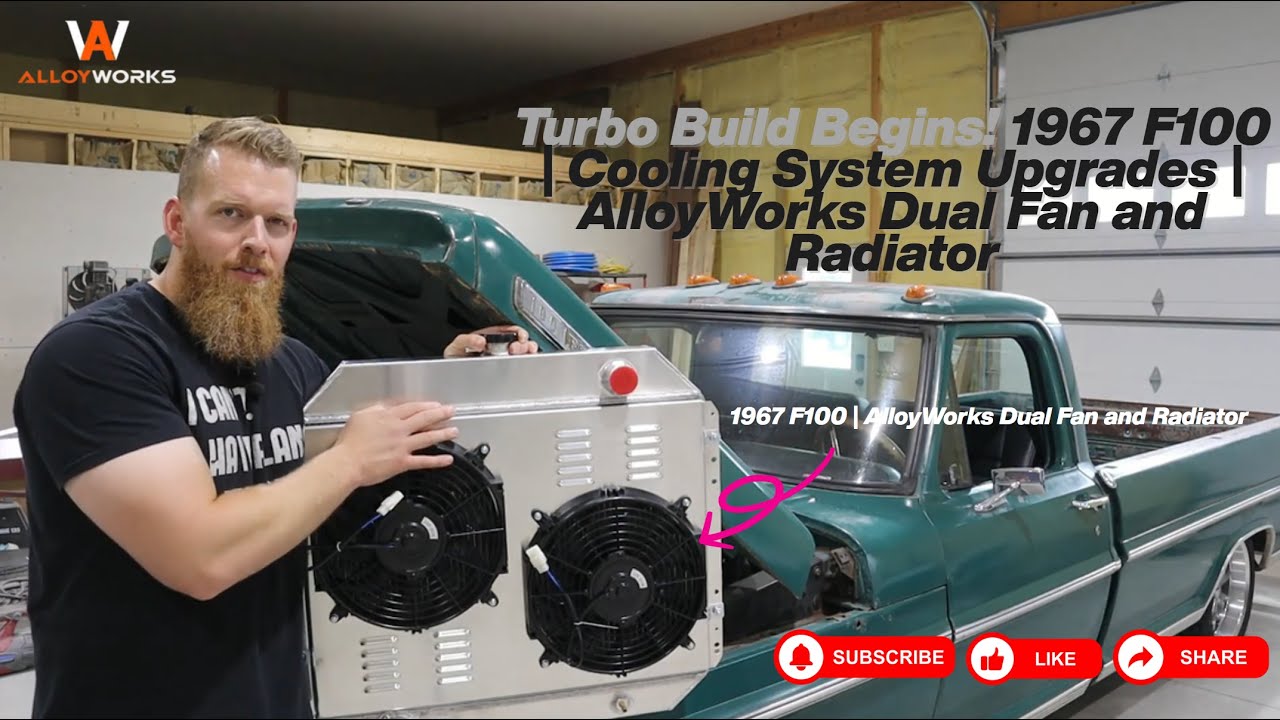 Turbo Build Begins! 1967 F100 | Cooling System Upgrades | AlloyWorks Dual Fan and Radiator