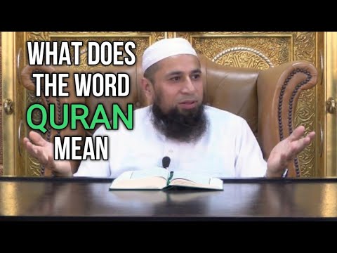 What does the word QURAN mean? Sheikh Riyadul Haq