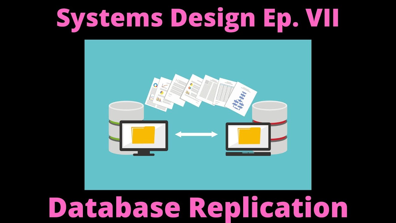 DATABASE REPLICATION EXPLAINED | SYSTEMS DESIGN SERIES | EPISODE 7