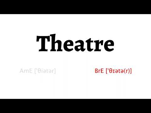 How to Pronounce theatre in American English and British English