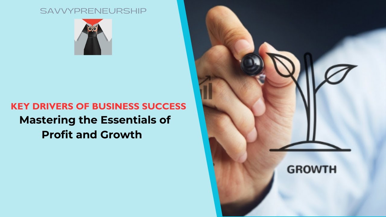 The SIX Key Drivers of Business Success