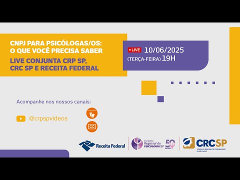 CNPJ para psicólogas/os: o que você precisa saber | Live conjunta: CRP SP, Receita Federal e CRC SP