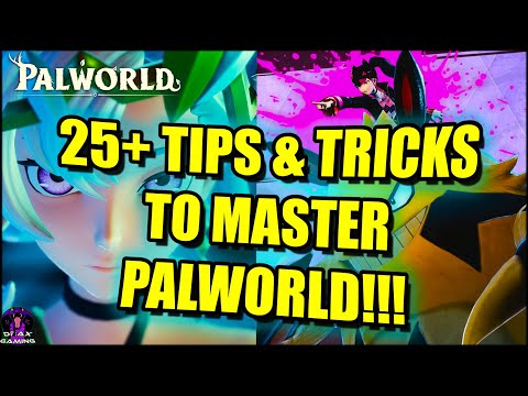 25+ TIPS AND TRICKS for Ultimate Success in PALWORLD! | Essential - Advanced in Depth Guide!