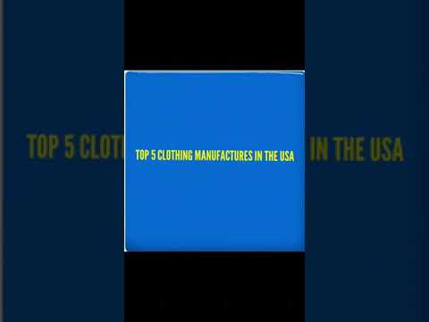 Top 5 Clothing Manufacturers In The USA!!