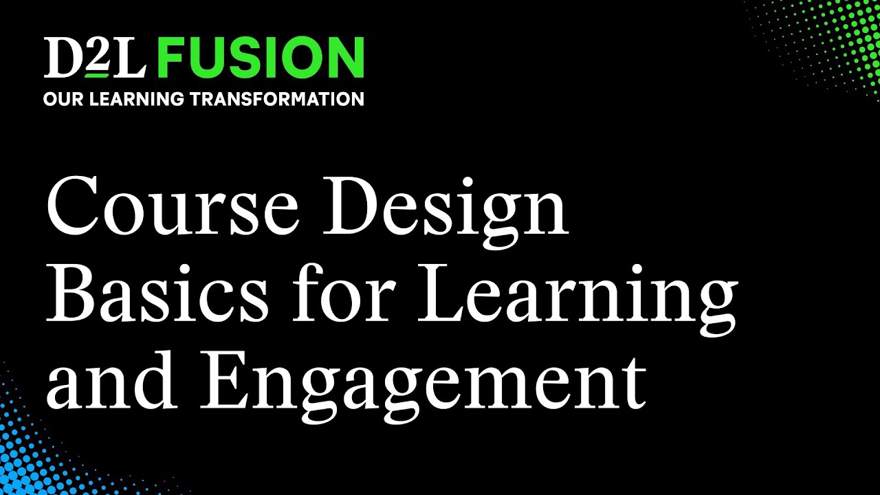 Course Design Basics for Student Learning and Engagement