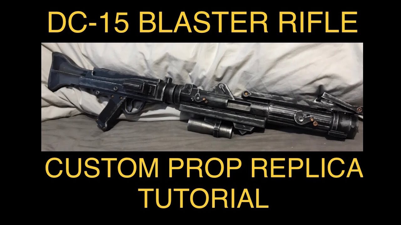 Star Wars DC-15 custom blaster prop replica tutorial