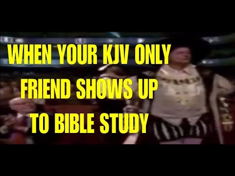 Video: When Your KJV Only Friend Shows Up to Bible Study – Clean Memes