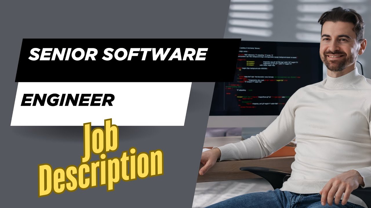 Job description of Senior Software Engineer - Role, Responsibilities & Skills