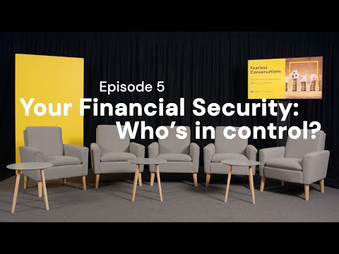 Fearless Conversations | Your Financial Security: Who is in control?