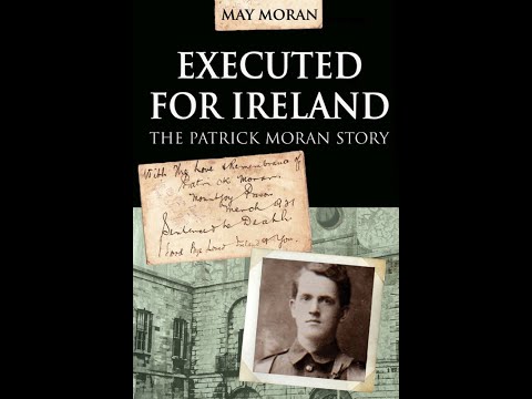 Lecture 77: Executed for Ireland: The Patrick Moran Story by May Moran