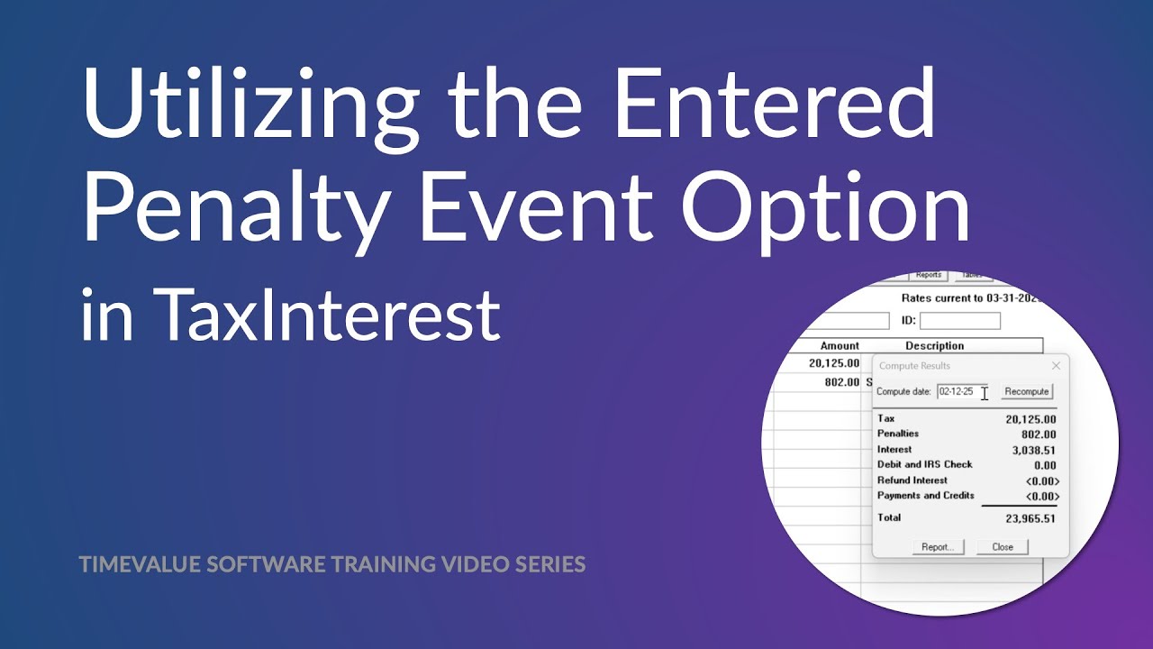 Utilizing the Entered Penalty Event Option in TaxInterest