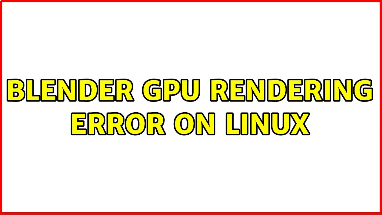 Blender GPU rendering error on Linux