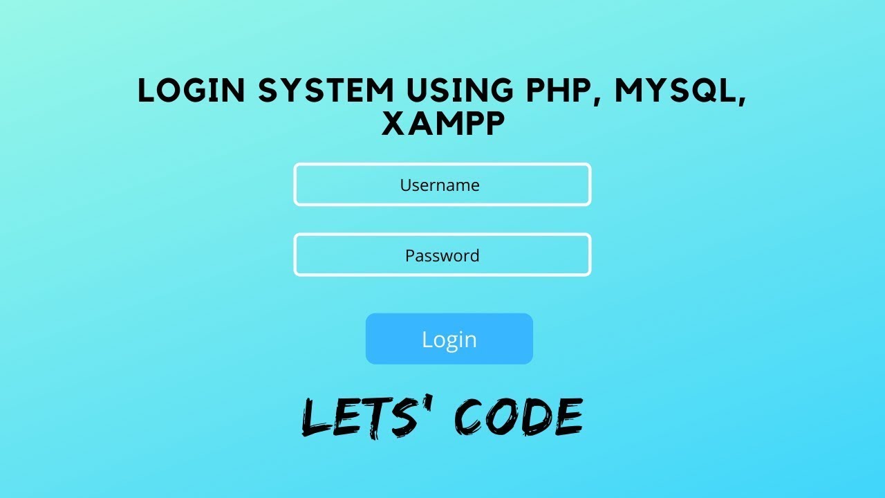 Login system using PHP with MYSQL database XAMPP - Let's Code | Part - 1