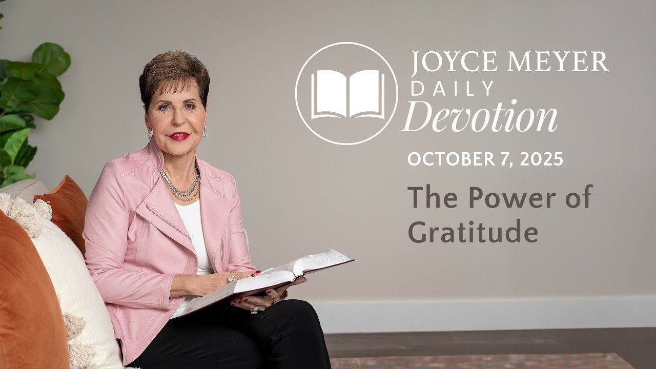 The Power of Gratitude | Daily Devotion from Joyce Meyer