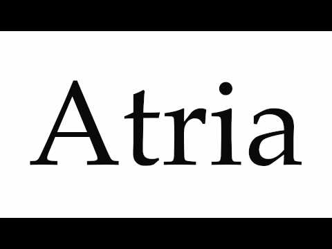 How to Pronounce Atria