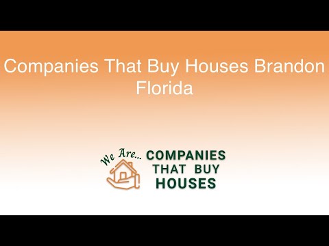 Companies That Buy Houses Brandon Florida | 844-285-9690