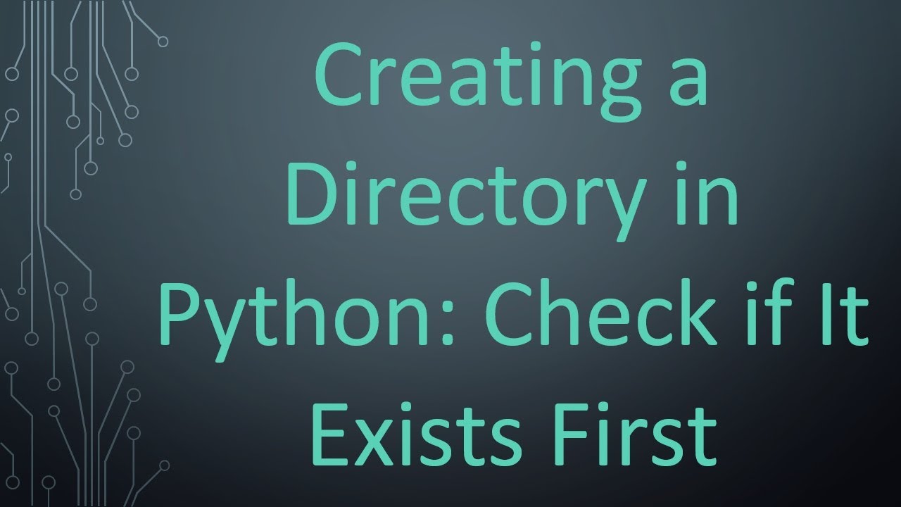 Creating a Directory in Python: Check if It Exists First