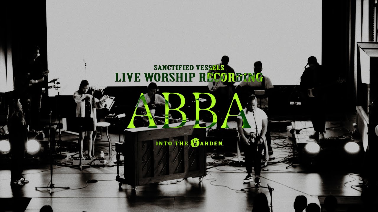 Abba (LIVE) | Sanctified Vessels