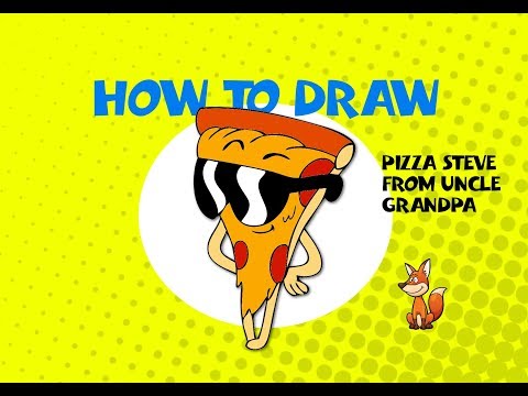 How to draw Pizza Steve from Uncle Grandpa – STEP BY STEP GUIDE – ART ...