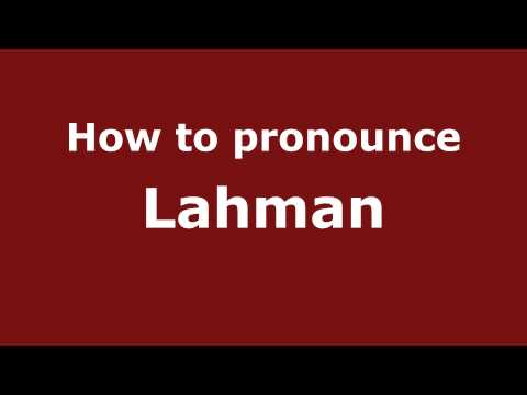 How to Pronounce Lahman - PronounceNames.com