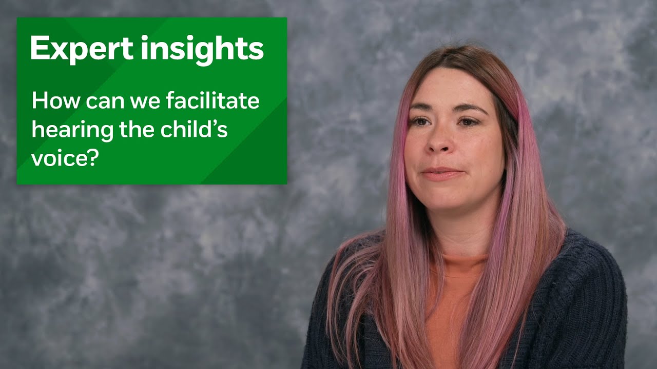 How can we facilitate hearing the child’s voice? | NSPCC Learning