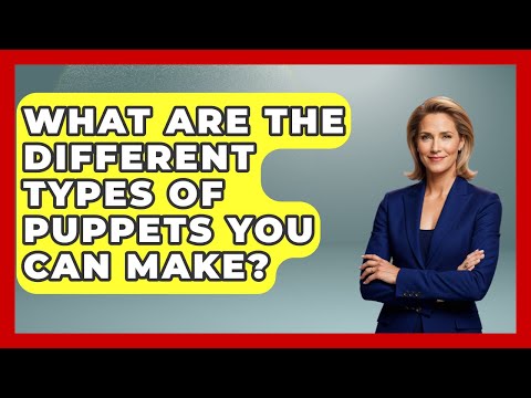 What Are The Different Types Of Puppets You Can Make? - Exploring Southeast Asia