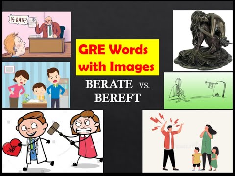Berate Meaning | Bereft Meaning | confusing GRE words with images | gre vocabulary | GRE
