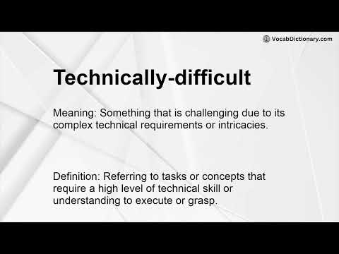 Technically-difficult Meaning