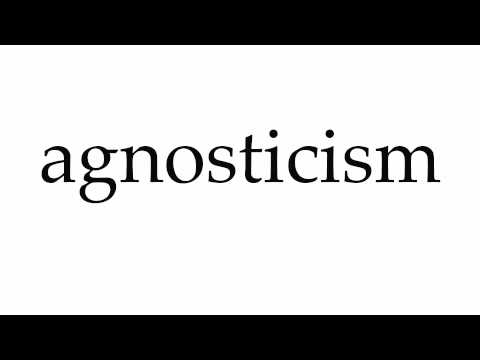 How to Pronounce agnosticism