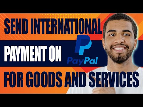 How to Send International Payment on PayPal for Goods and Services (2025)
