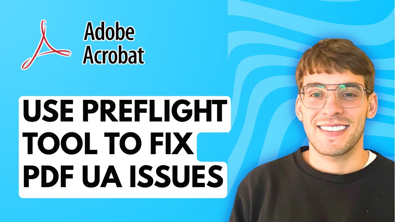 How to Use the Preflight Tool in Adobe Acrobat Pro DC to Fix PDF UA Issues [2026 Full Guide]