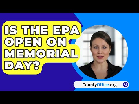 Is The EPA Open On Memorial Day? - CountyOffice.org