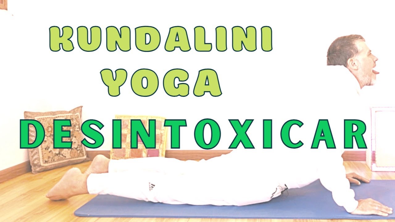 Clase completa de KUNDALINI YOGA para DESINTOXICAR