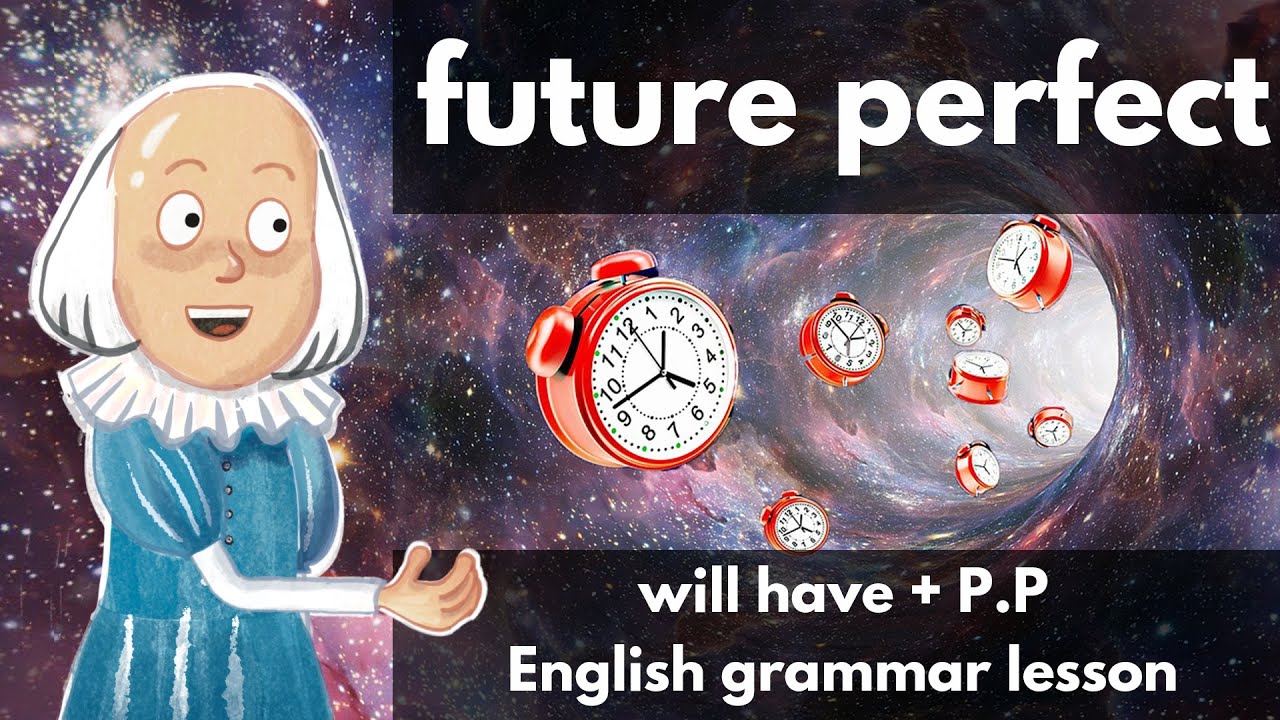 future perfect tense explained: will have P.P [basic English grammar lessons]
