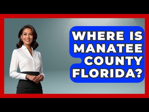Where Is Manatee County Florida? - Southern Culture Collective