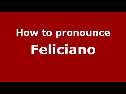 How to pronounce Feliciano (Colombian Spanish/Colombia) - PronounceNames.com