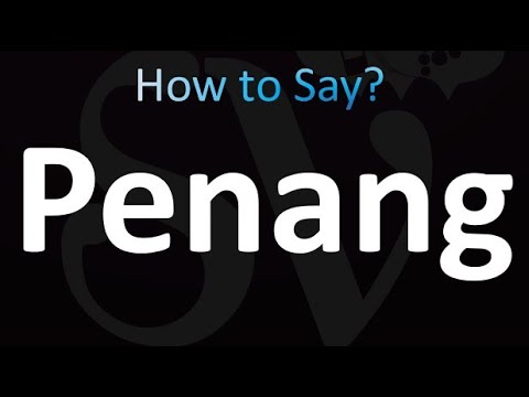 How to Pronounce Penang (Correctly!)