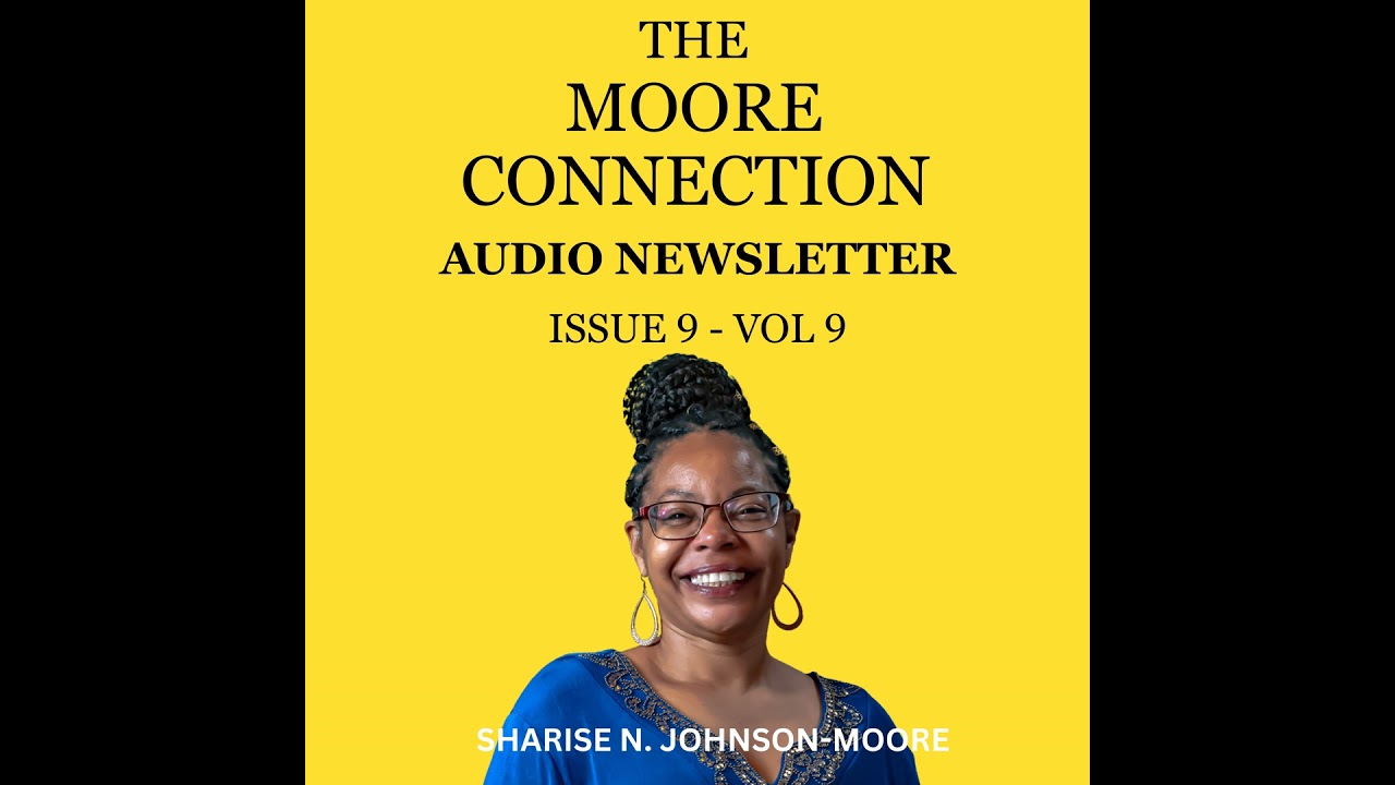 The Moore Connection Audio Newsletter - Issue 9 - Volume 9 - From Pages to Press: Your Author Med...